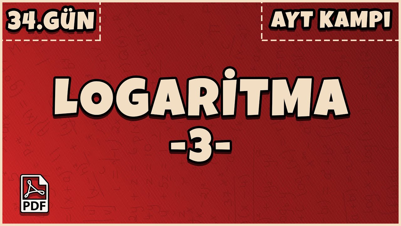 34.Gün / Logaritma-3 (70 Günde #AYT Kampı) (PDF)
