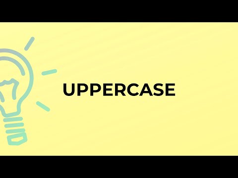 What is the meaning of the word UPPERCASE?