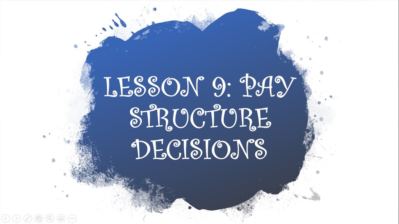 Lesson 9: Pay Structure Decisions
