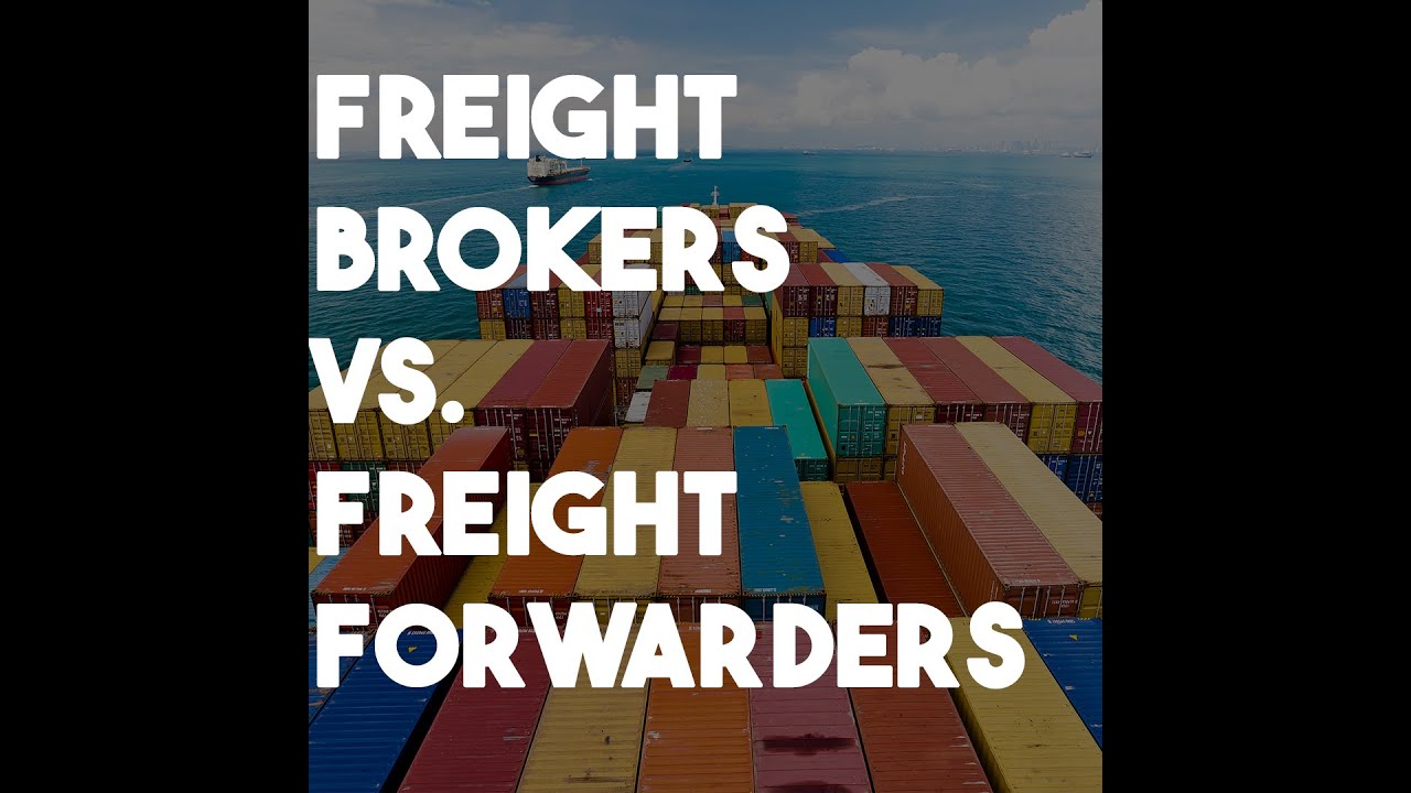 Freight Brokers Vs. Freight Forwarders - Differences Explained