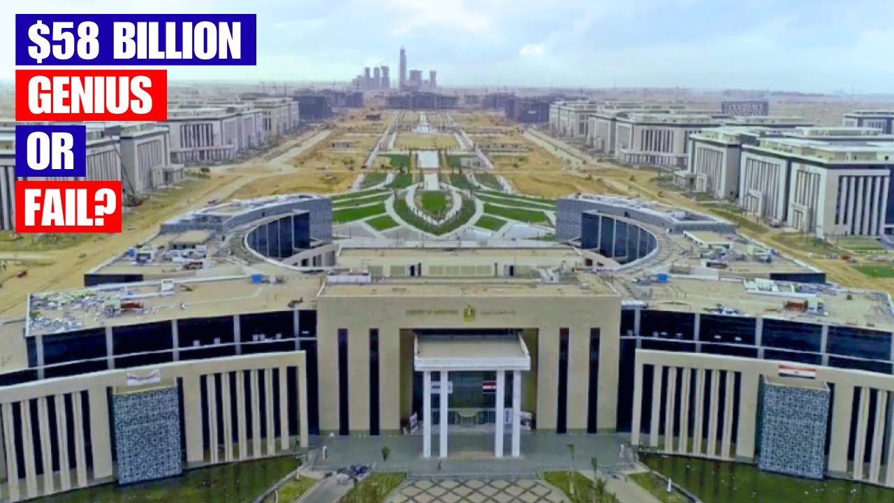 Inside Egypt's $58B New Capital: Masterpiece or Mistake?