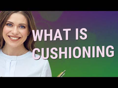 Cushioning | meaning of Cushioning