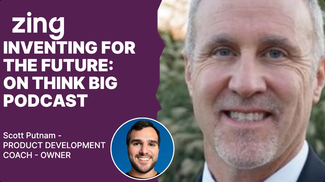 Inventing for the Future: A Conversation with Scott Putnam, Owner | Think Big with Dan & Qasim