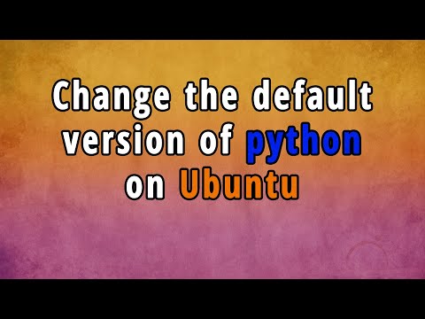 Ubuntu tutorial: How to change the default version of python On Ubuntu?