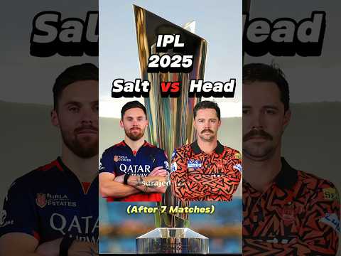 Phil Salt vs Travis Head in IPL 2025 After 7 Matches 💥