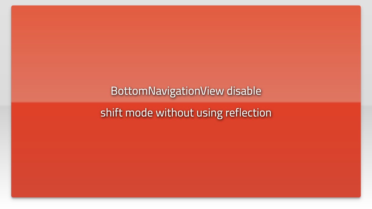 BottomNavigationView disable shift mode without using reflection
