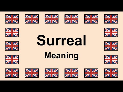 Meaning of SURREAL in English 🇬🇧