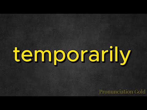 How to Pronounce Temporarily - Say it Correctly Every Time!