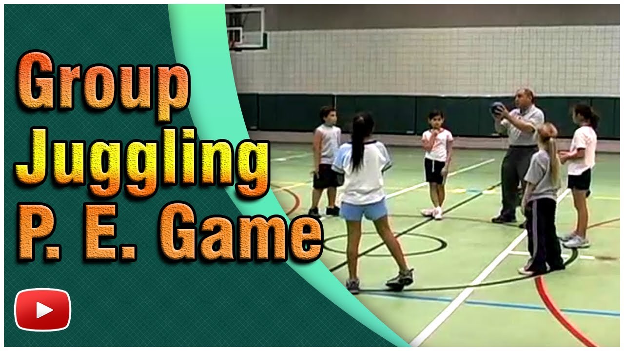 Fun Games for Physical Education - Group Juggling