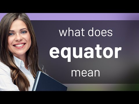 Equator • what is EQUATOR meaning