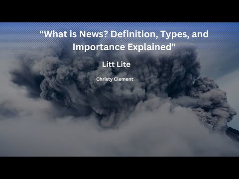 "What is News? Definition, Types, and Importance Explained"