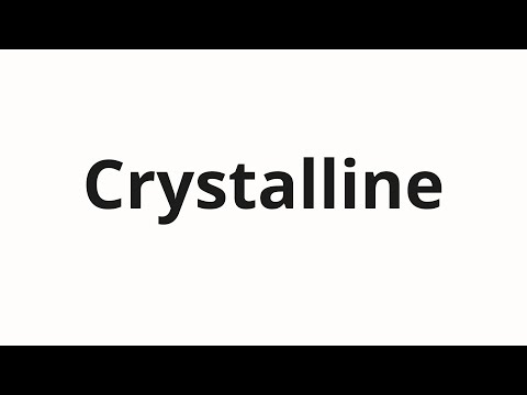 How to pronounce Crystalline