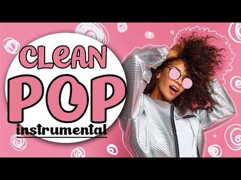 Clean Pop - Instrumental Music Playlist - No Vocals