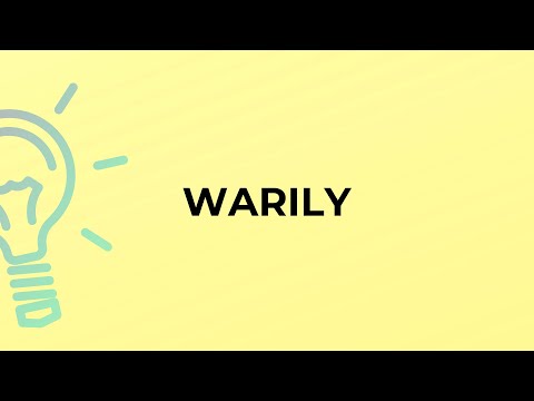 What is the meaning of the word WARILY?