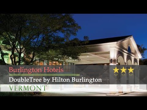 DoubleTree by Hilton Burlington - Burlington Hotels, Vermont