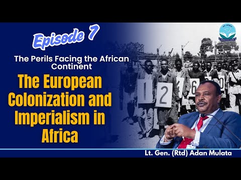 The Perils Facing the African Continent - Episode Seven by Lieutenant General (Rtd) Adan Mulata
