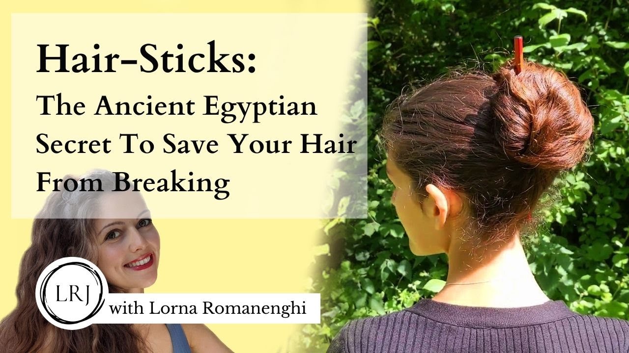 Hair Sticks: The Ancient Egyptian Secret of How to Save Your Hair From Breaking- Lorna Romanenghi