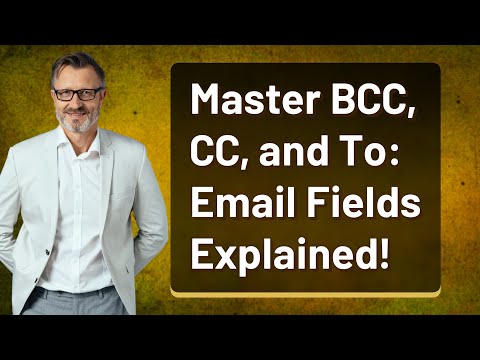 Master BCC, CC, and To: Email Fields Explained!