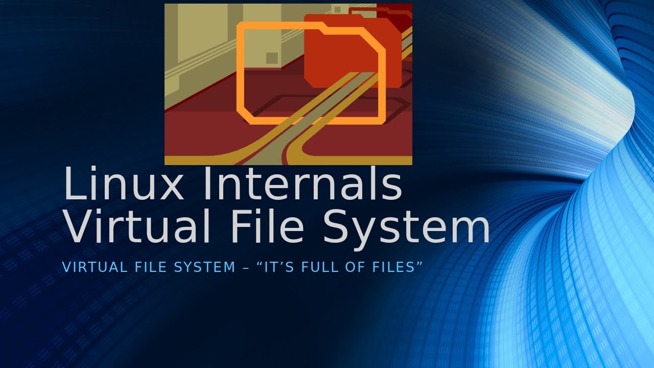 Linux Internals: Virtual File System (VFS)