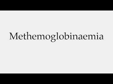How to Pronounce Methemoglobinaemia