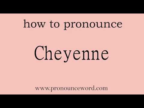 how to pronounce the english word Cheyenne.