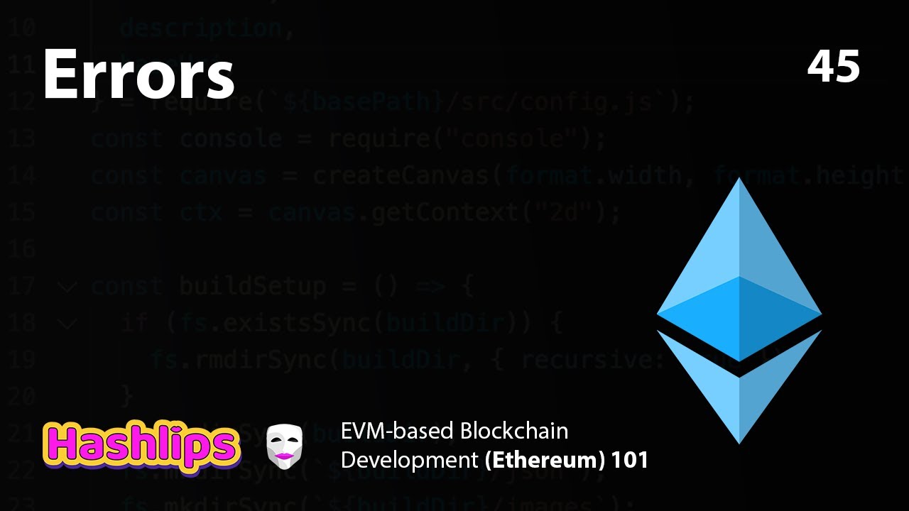 Errors - EVM based Blockchain Development (Ethereum) 101 part 45