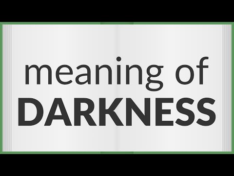 Darkness | meaning of Darkness