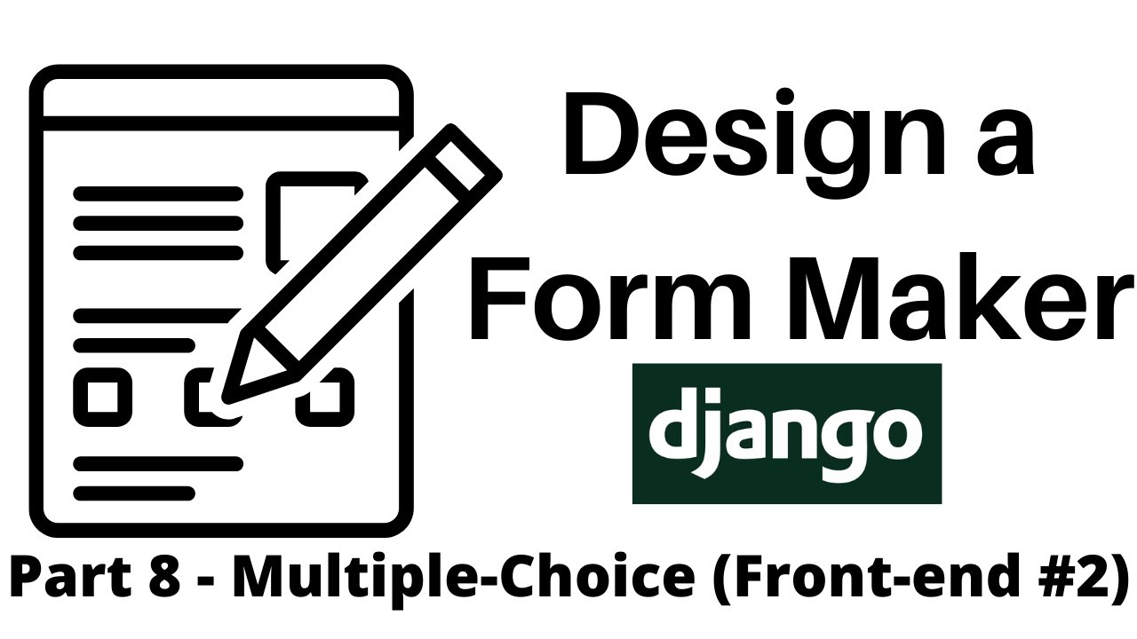 Design a Form Maker using Django: Part 7 - Multiple-Choice (front-end #2)