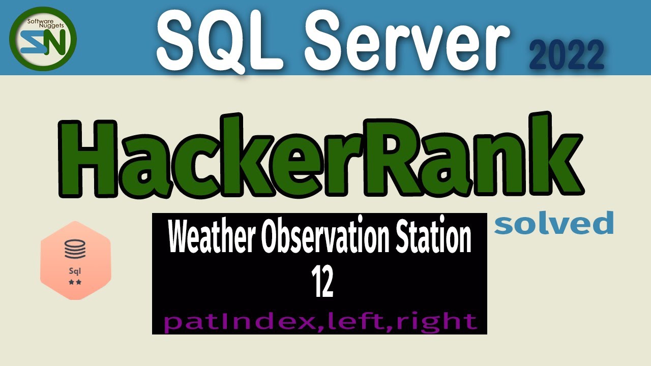 HackerRank - Solve a Weather Data Problem with PATINDEX, LEFT, and RIGHT for SQL Server