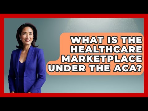 What Is The Healthcare Marketplace Under The ACA? - America First Democrats