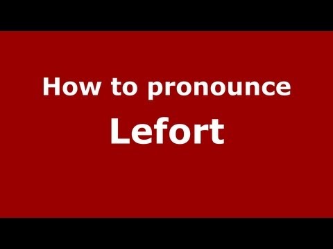 How to Pronounce Lefort - PronounceNames.com