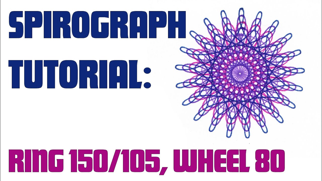 How To Spirograph: Wheel 80 in Ring 150/105