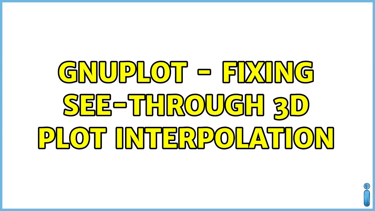 Gnuplot - Fixing see-through 3D plot interpolation (2 Solutions!!)