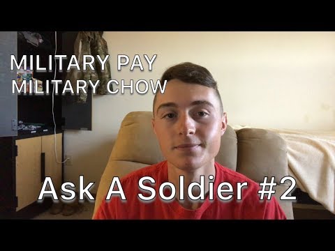 MILITARY PAY! | MILITARY CHOW! | ASK A SOLDIER #2