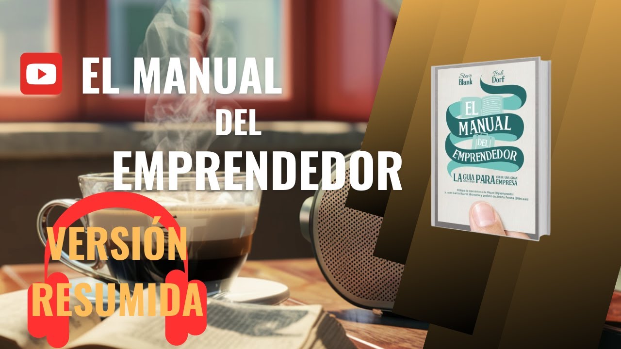 El MANUAL del EMPRENDEDOR. Audiolibro resumido #31 . CAMBIA tu NEGOCIO con Steve Blank y Bob Dorf