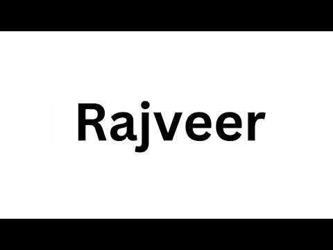 How to pronounce the Indian name Rajveer like a native speaker.