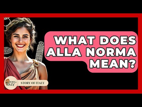 What Does Alla Norma Mean? - Story Of Italy