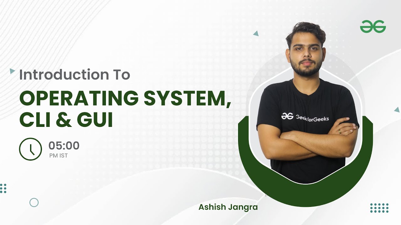 Introduction to OS CLI and GUI | Ashish Jangra | GeeksforGeeks Python