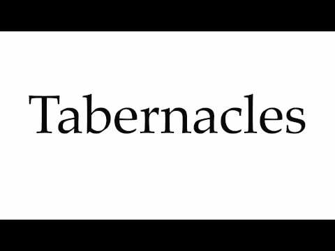 How to Pronounce Tabernacles