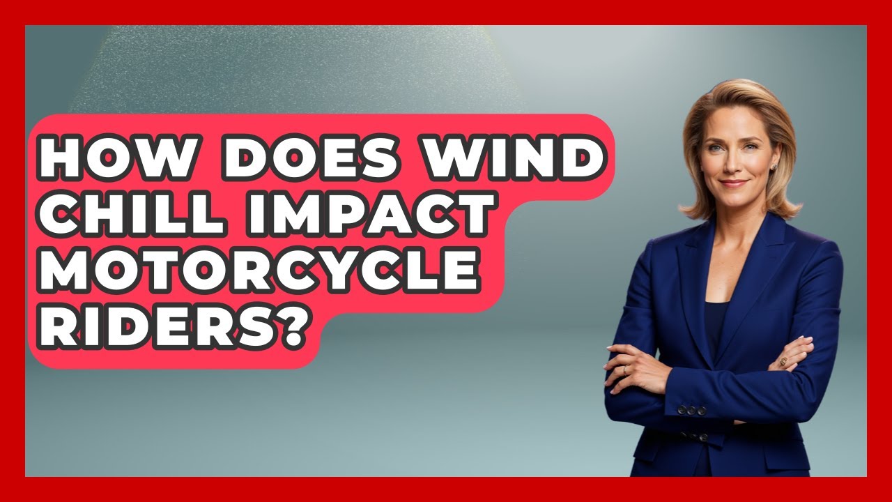 How Does Wind Chill Impact Motorcycle Riders? - Ride or Die Motorcycles