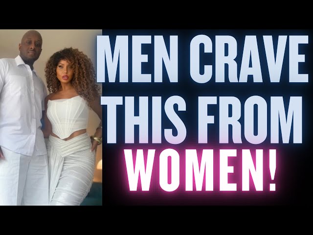 Understanding What Men Crave in Relationships: Insights from a Former ...