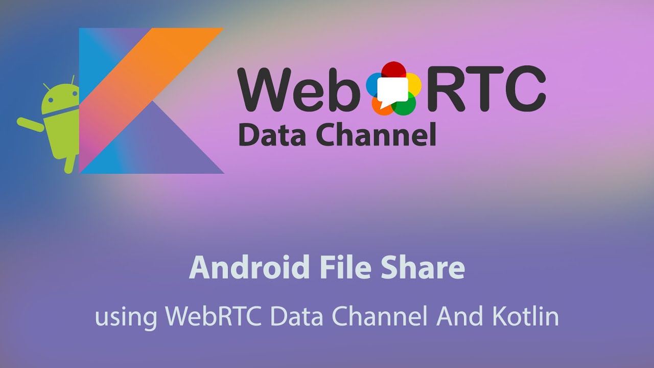 05. Android Socket Client - Android File Share With WebRTC Data Channel And Kotlin