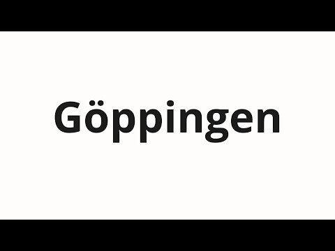 How to pronounce Göppingen
