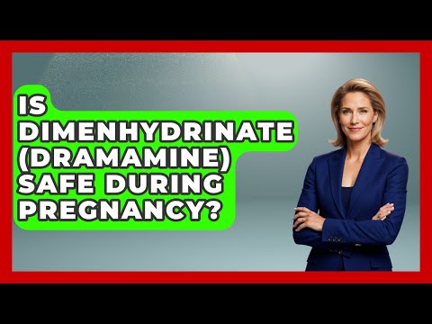 Is Dimenhydrinate (Dramamine) Safe During Pregnancy? - Ear Nose Throat Expert