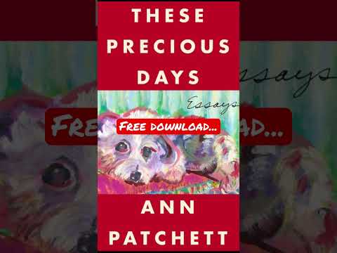 These Precious Days by Ann Patchett