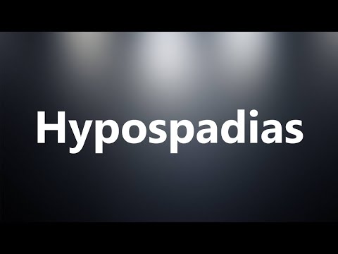 Hypospadias - Medical Definition and Pronunciation
