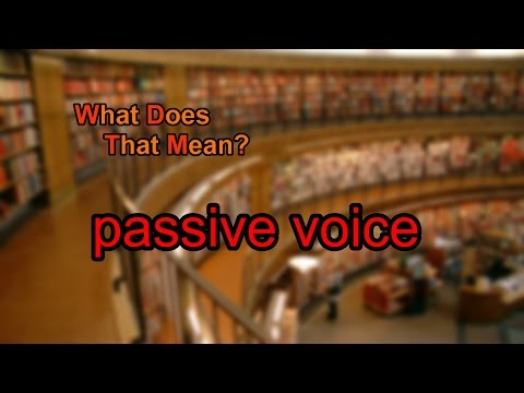 What does passive voice mean?