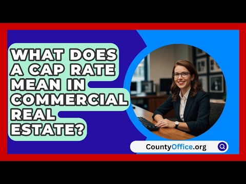 What Does A Cap Rate Mean In Commercial Real Estate? - CountyOffice.org