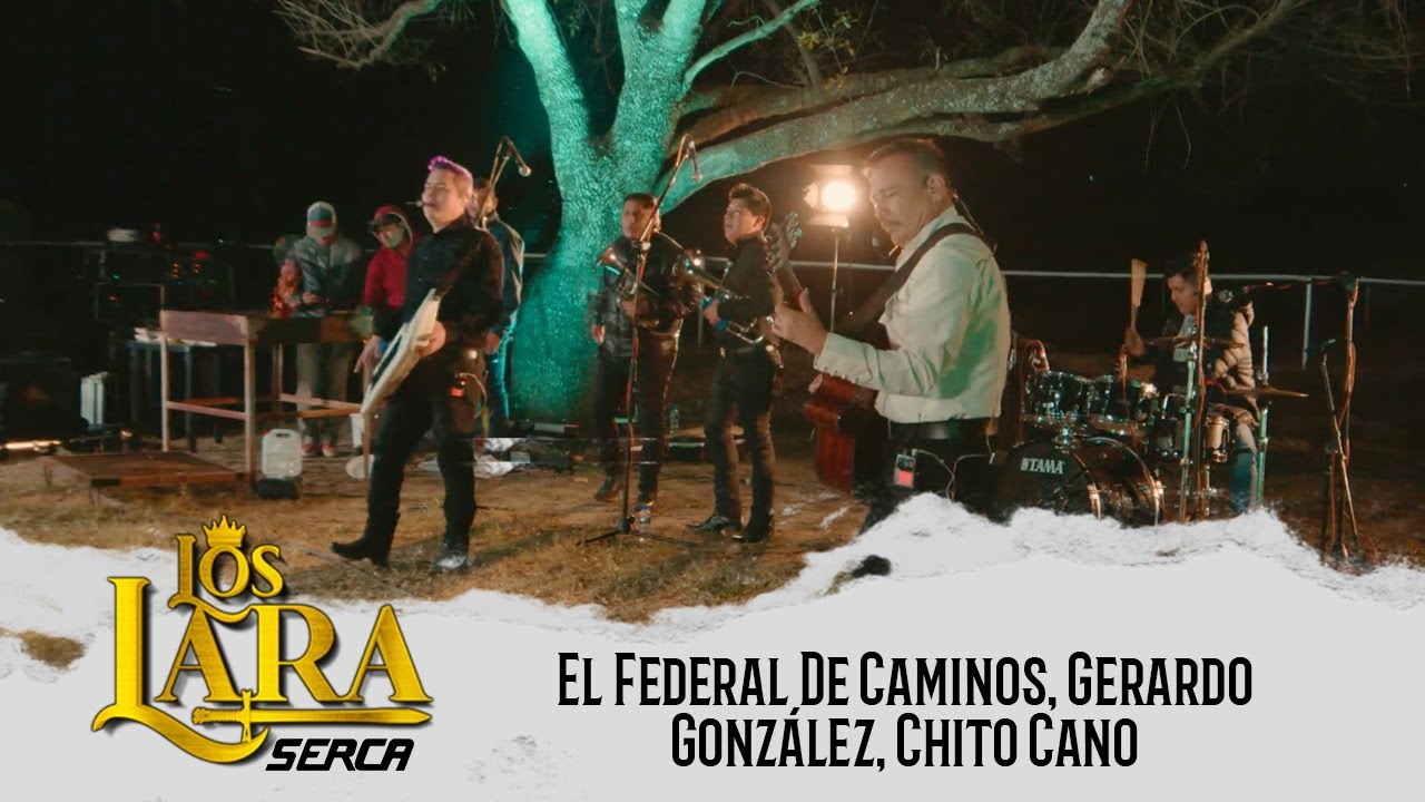 El Federal De Caminos , Gerardo Gonzalez , Chito Cano by Los Lara from ...