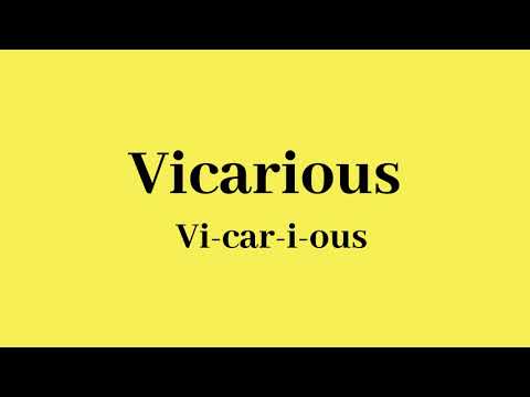 How to Pronounce Vicarious